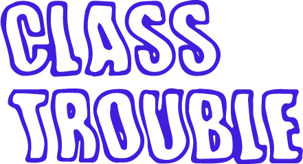 Class Trouble